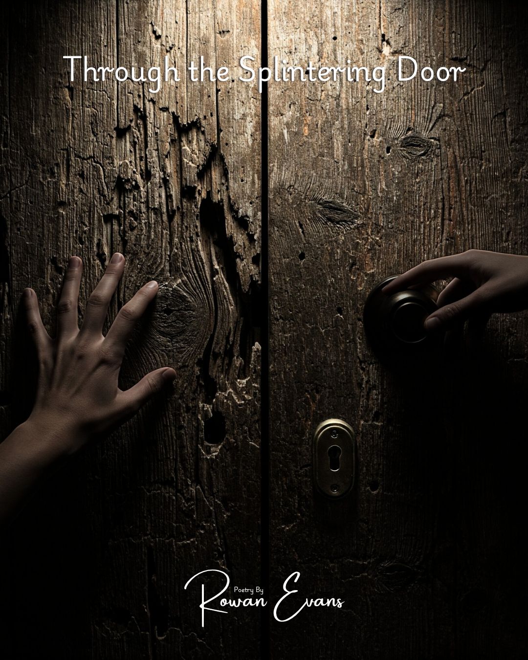 Through the Splintering Door – Poetry by Rowan Evans
