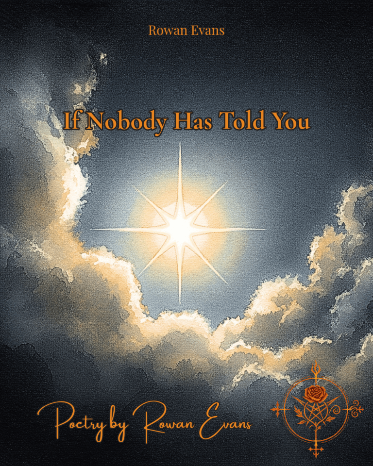 If Nobody Has Told You Today — Uplifting Poem by Rowan Evans – Poetry ...
