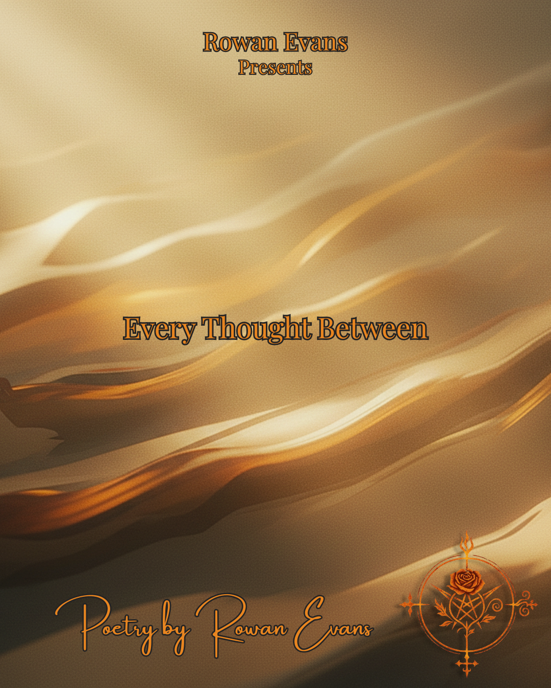 Every Thought Between – A Poem by Rowan Evans – Poetry by Rowan Evans